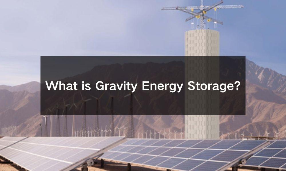 What is Gravity Energy Storage?